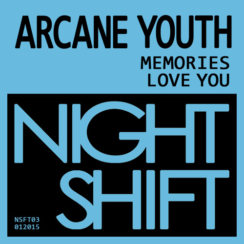 Stream Night Shift Sound | Listen to NSFT03 - Arcane Youth - Memories ...