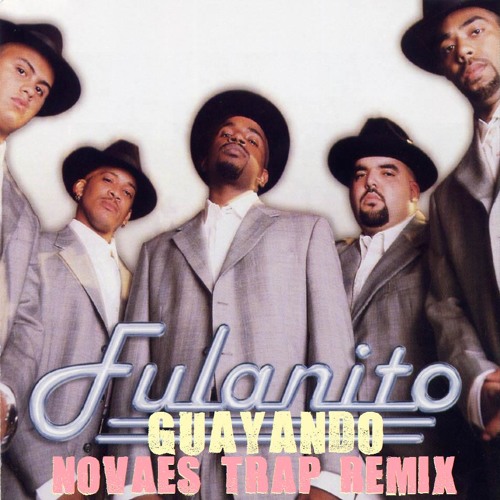 Stream Fulanito - Guayando (Novaez Trap Edition) FREE DOWNLOAD! by ...