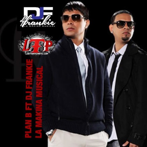 Stream Plan B Ft Dj Frankie La Makina Musical (Ltp). by DjfrankieLtp ...