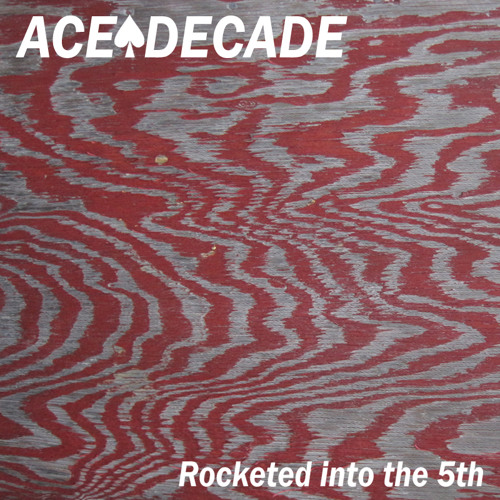 Stream Rocketed Into The Fifth Dimension by ACE DECADE | Listen online ...