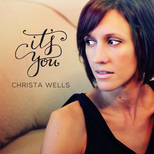 Stream It's You (Single) by ChristaWellsMusic | Listen online for free ...