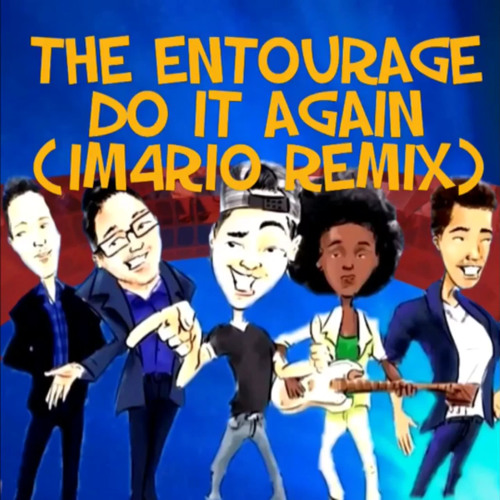 Stream The Entourage - Do It Again (Im4rio Remix) by Im4rio | Listen ...
