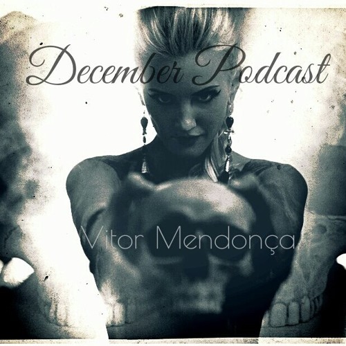 Stream Vitor Mendonça - December Podcast by Vitor Mendonça | Listen ...