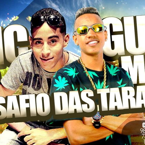Stream MC MK SP E MC Guga - Desafio Das Taradas (Áudio Oficial) (DJ Jorgin, DJ Will MPC, DJ ...