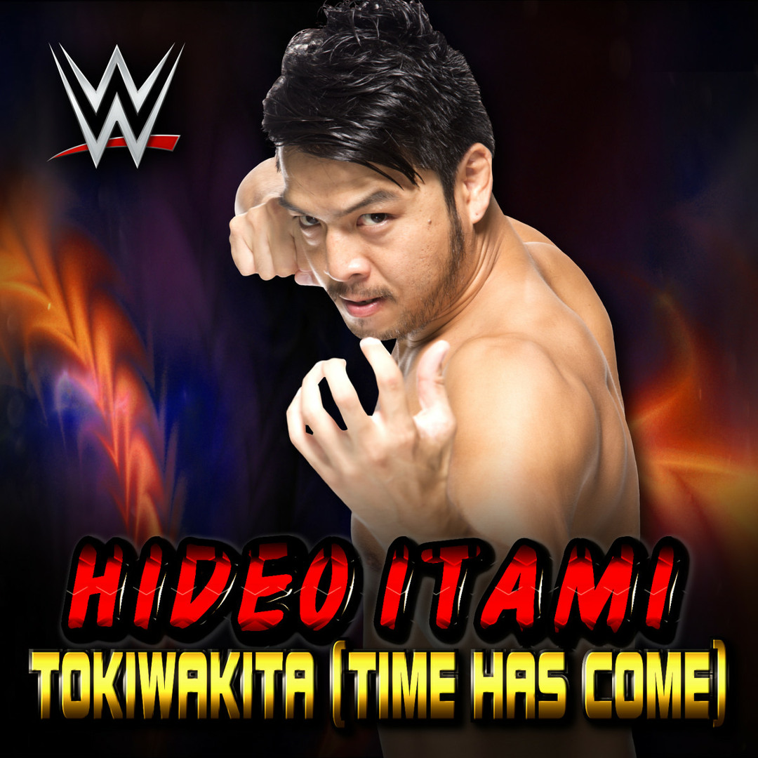 Listen to WWE Tokiwakita (Time Has Come) Hideo Itami 1st Theme Song by WWE_MUSICHD in wrestling ...