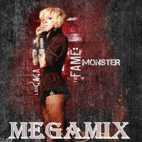 Stream Lady Gaga - The Fame Monster (The Megamix) by little monster ...