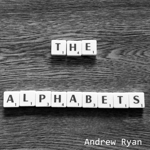 Stream Andrew Ryan Music | Listen to Andrew Ryan - The Alphabets EP ...