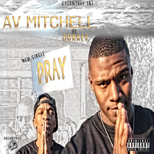 Stream A.V. Mitchell Feat. Donkey - PRAY by AV Mitchell | Listen online ...