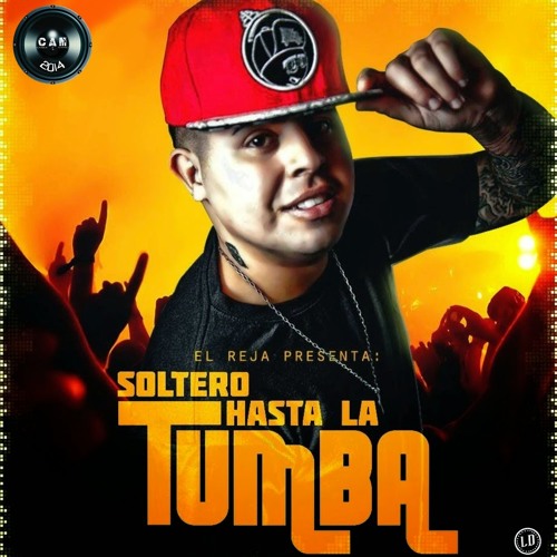 Stream El Reja - ★Soltero Hasta La Tumba★ ♪♫ ( Gaby Dj ) ♫♪ by ♫ ★ GABY ...