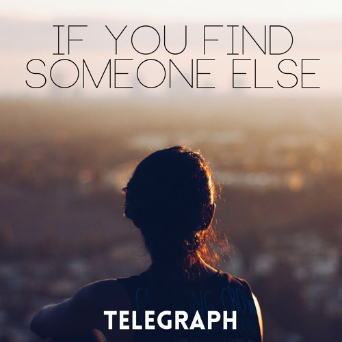 Stream If You Find Someone Else by whoistelegraph | Listen online for ...