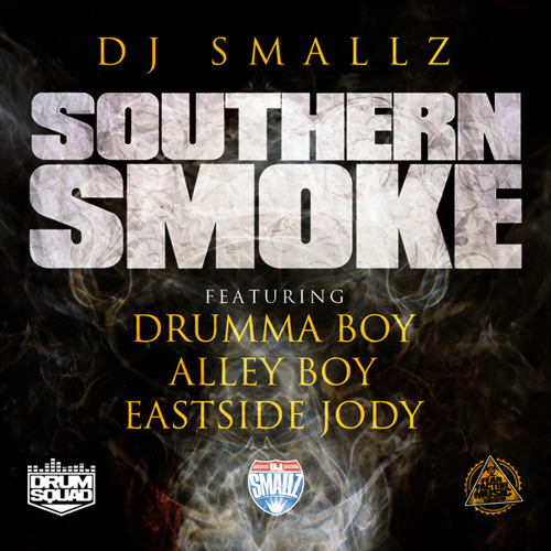 Stream DJ Smallz Feat. Drumma Boy, Alley Boy & Eastside Jody - Southern ...