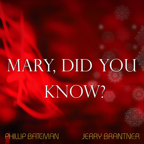 Stream Mary, Did You Know? (Bateman/Brantner) by Jerry Brantner Music ...
