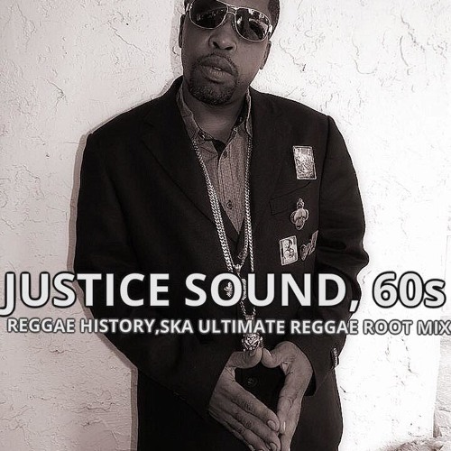 Stream JUSTICE SOUND, 1960s Reggae History, Ska. Ultimate Ska Reggae ...