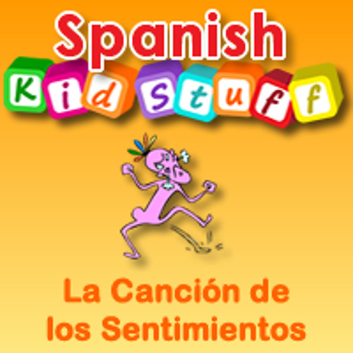 Stream La Canción de los Sentimientos (The Feelings Song) by Spanish ...