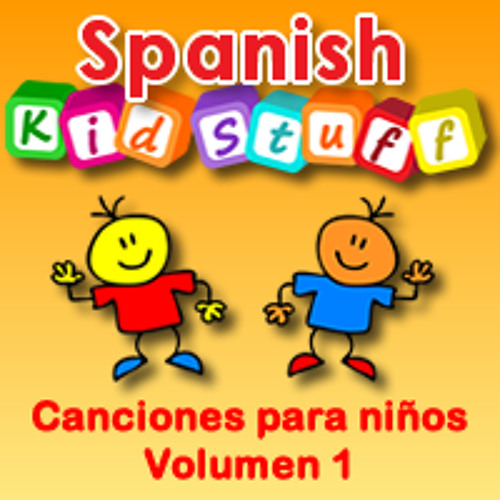 Stream Spanish KidStuff | Listen to Canciones para niños Volumen 1 ...