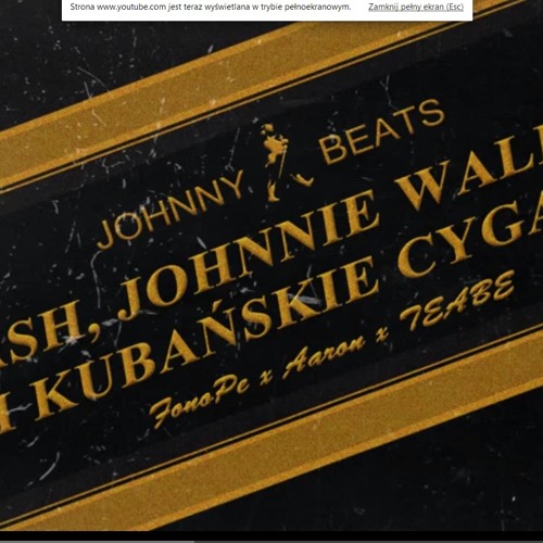 Stream FonoPe X Aaron X TEABE - Cash, Johnnie Walker I Kubaskie Cygara (prod. Johnny Beats) by ...