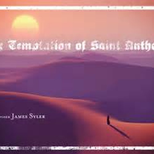 Stream The Temptation of Saint Anthony for Chorus and Winds by JAMES ...
