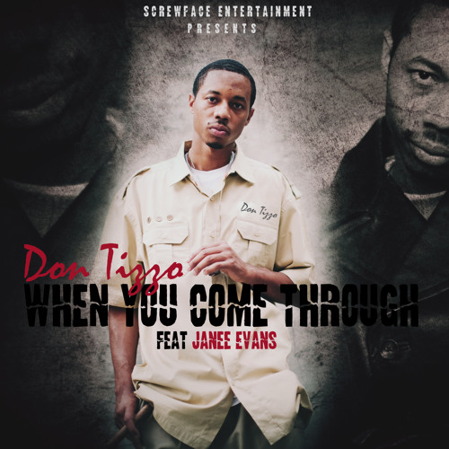 Stream When You Come Through Don Tizzo Feat Janee Evans by DonTizzo ...