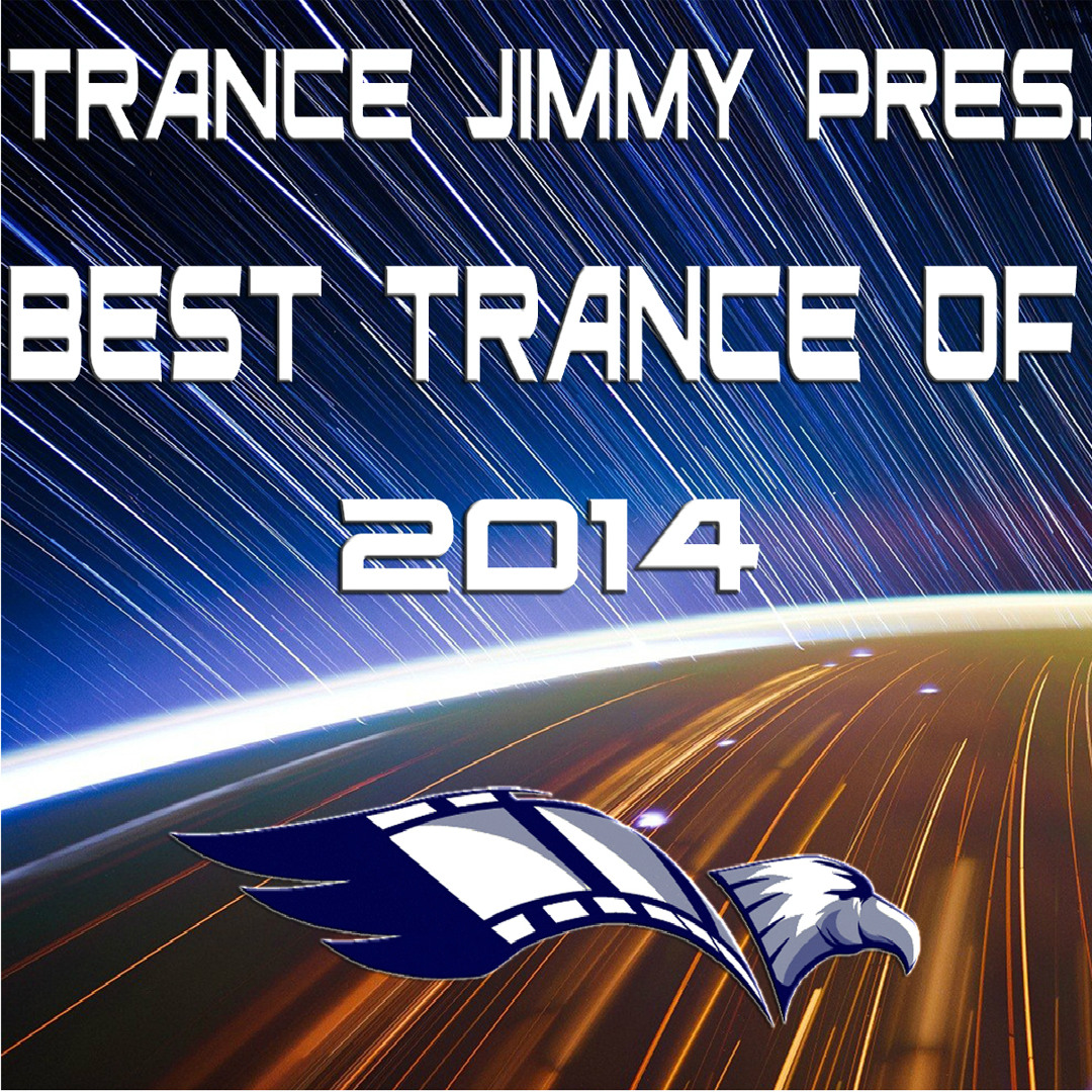 Stream World's Best Trance Music Of 2014 [YearMix] by Trance Jimmy ...