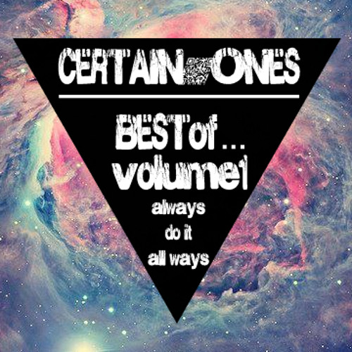 Stream CERTAIN.ONES | Listen to CERTAIN.ONES | BESTof... Volume1 ...