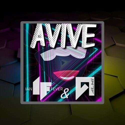 Ian Fever & Almi - Avive [FREE Download] Now On Spotify! by Almi | Free ...