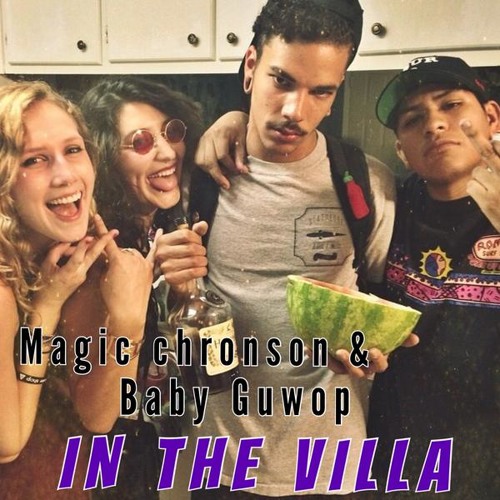 Stream Magic chronson & Baby Guwop - In The Villa by CHRONSON | Listen ...