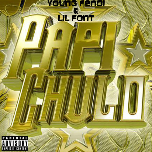 Stream *FREE DOWNLOAD* Young FENDI & Lil Font - Papi Chulo by Young ...