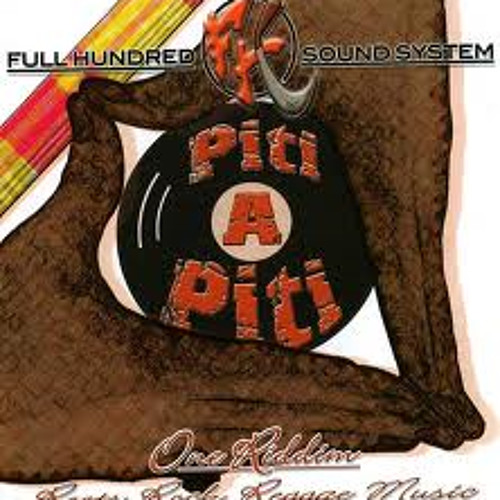 Stream Piti a Piti Riddim (Full Hundred Sound System) / Mixed by MAS by ...
