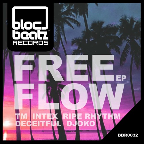 Stream Bloc Beatz Records | Listen to FREE FLOW EP playlist online for ...