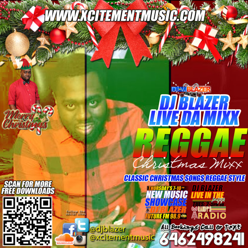 Stream REGGAE XMAS MIXX (LIVE IN DA MIXX) by DJ BLAZER (XCITEMENT MUSIC ...