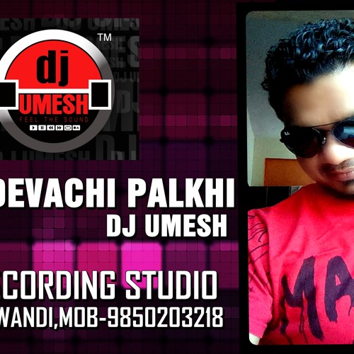 Stream VETAL DEVACHI PALKHI-DJ UMESH KALHER BHIWANDI by dj umesh ...