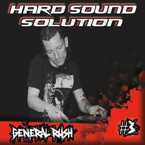 Stream General Rush Hard Sound Solution Podcast by General Rush ...