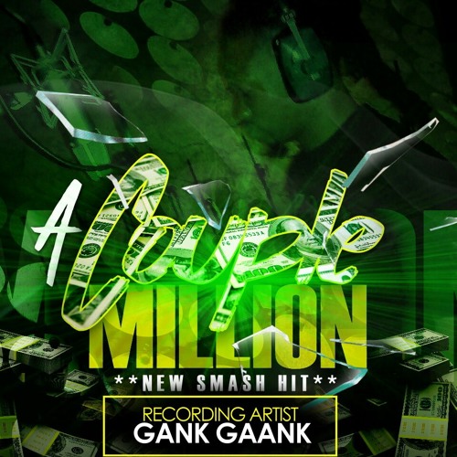 Stream A COUPLE Million by Gank Gaank | Listen online for free on ...