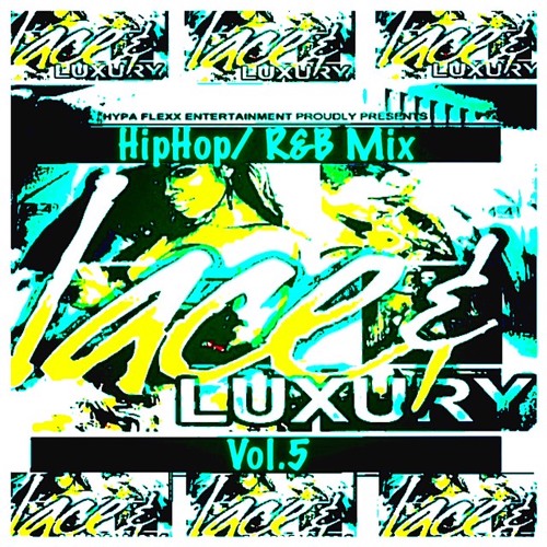 Stream Lace And Luxury Vol5 Hiphop N Randb Mix By Dj Haily Hypes Listen Online For Free On