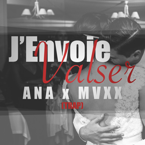 Stream Ana x MVXX - J'Envoie Valser by MVXX | Listen online for free on ...