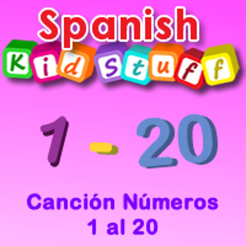 Stream Canci n N meros 1 Al 20 Numbers 1 20 Song By Spanish KidStuff Stream Canci n N meros 1 Al 20 Numbers 1 20 Song By Spanish KidStuff