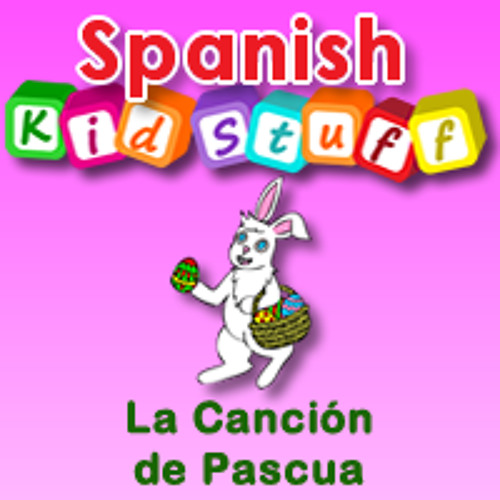 Stream La Canción de Pascua (The Easter Song) by Spanish KidStuff ...