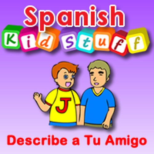 Stream Describe a Tu Amigo (Adjetivos) (Describe Your Friend) by ...