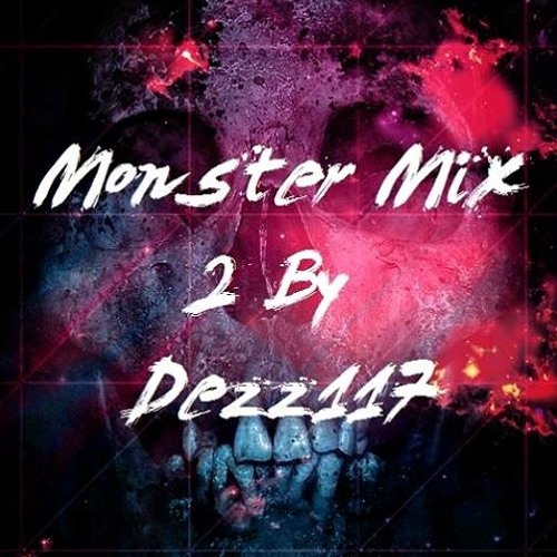 Stream DEZZ117 - MONSTER MIX 002 by DEZZ117 | Listen online for free on ...