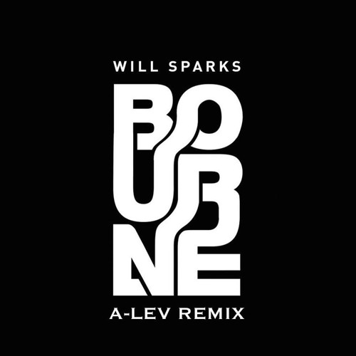 Stream Will Sparks - Bourne (A - LEV Remix) -- FREE DOWNLOAD! by A-LEV ...