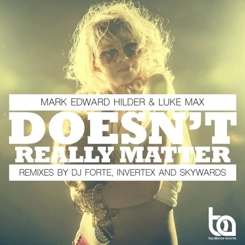 Stream Mark Edward Hilder & Luke Max - Doesn't Really Matter (Invertex ...