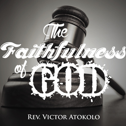 Listen to playlists featuring Faithfulness Of God Apst Victor Atokolo ...