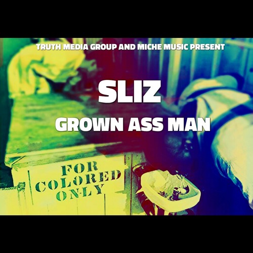 Stream Sliz - Grown Ass Man (prod by El Capitan) by SlizTmg | Listen ...