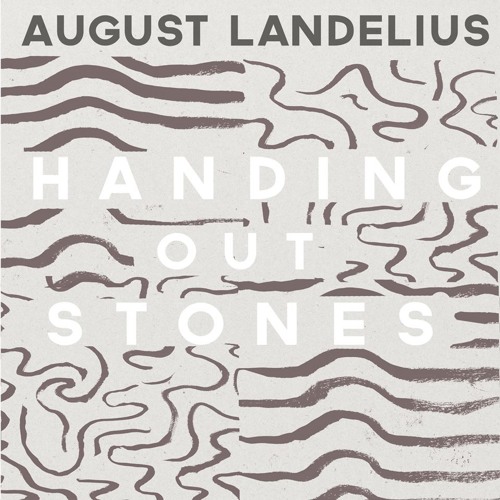 August Landelius Handing Out Stones Indie Shuffle