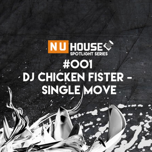 Stream #NUHS001 DJ Chicken Fister - Single Move (Original Mix) [FREE D ...