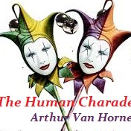 Stream The Human Charade by Arthur Van Horne | Listen online for free ...