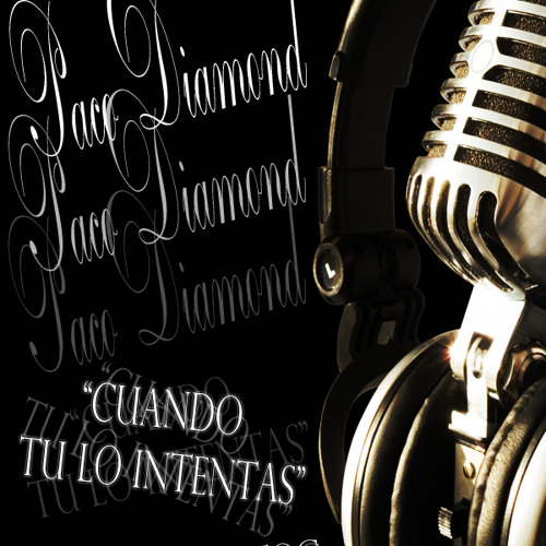 Stream Paco Diamond - Cuando Tu Lo Intentas (Prod.PawCutOG) Tiradera a ...