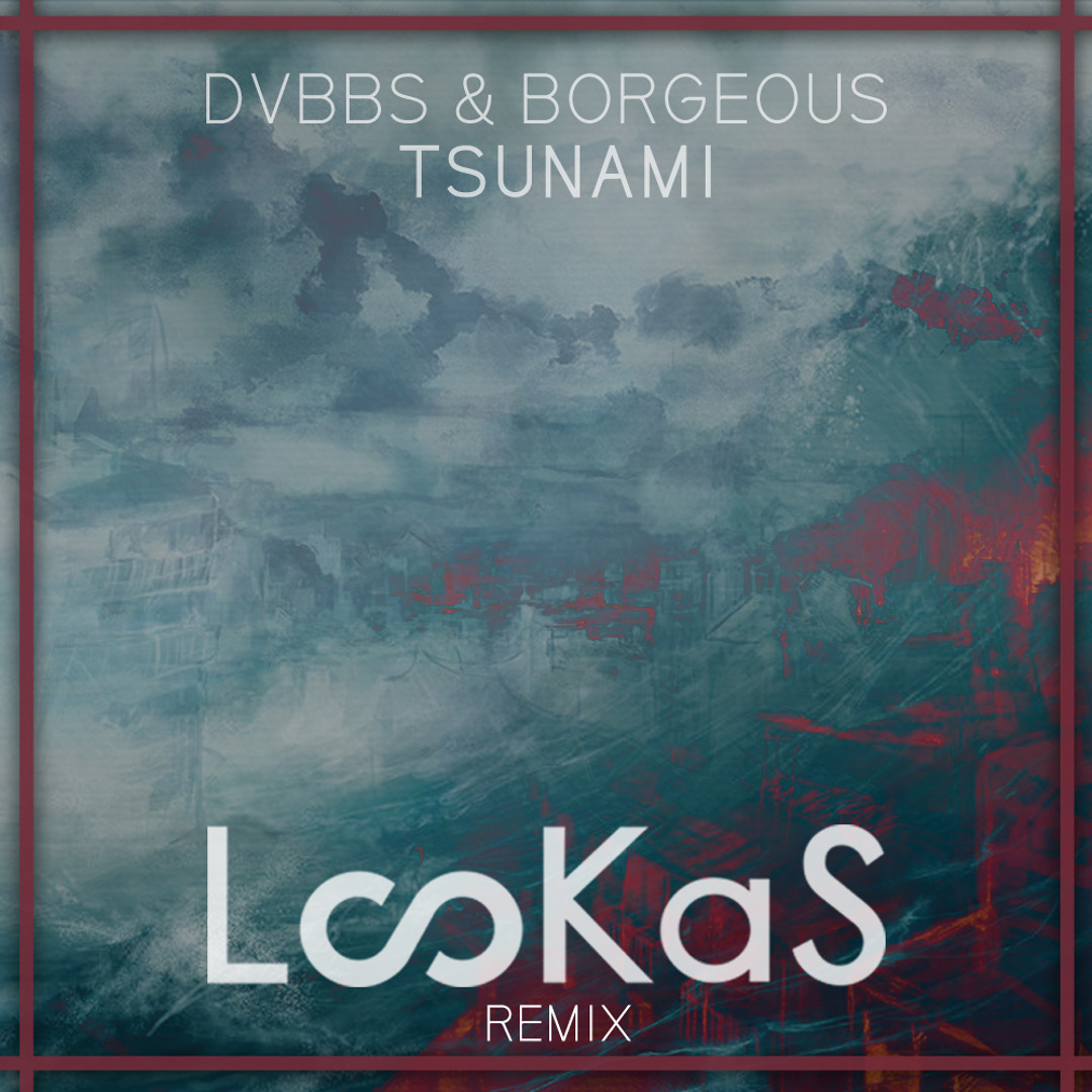 Stream DVBBS & Borgeous - Tsunami(LOOKAS X HLTR$KLTR Trap Remix ...
