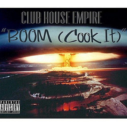 Stream BOOM (Cook It) by Club House Empire | Listen online for free on ...