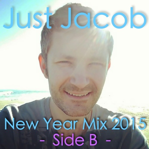 Stream Just Jacob - New Year Mix 2015 - Side B by Just Jacob | Listen ...